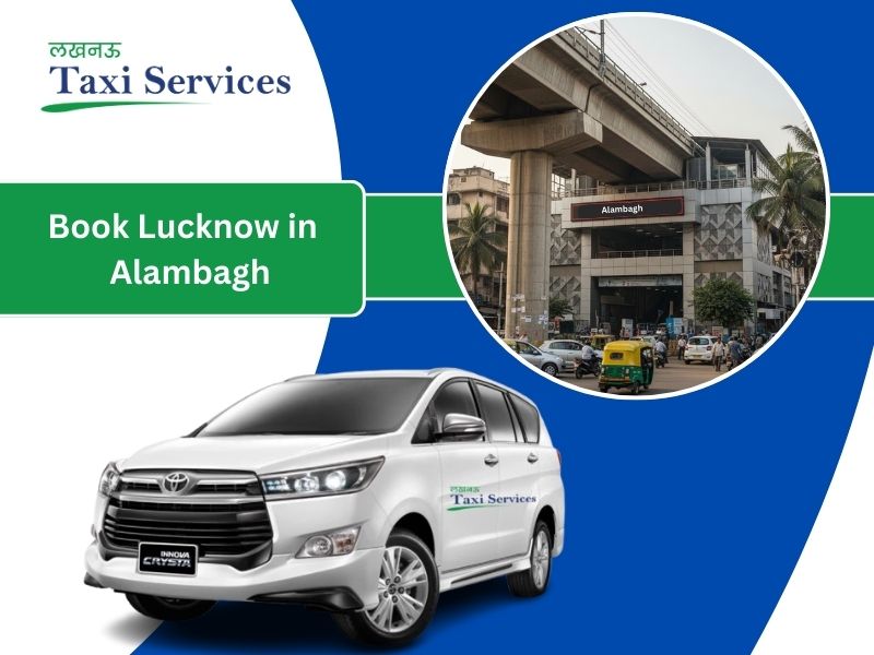 Taxi Service Near Me in Alambagh | Cab Service in Alambagh